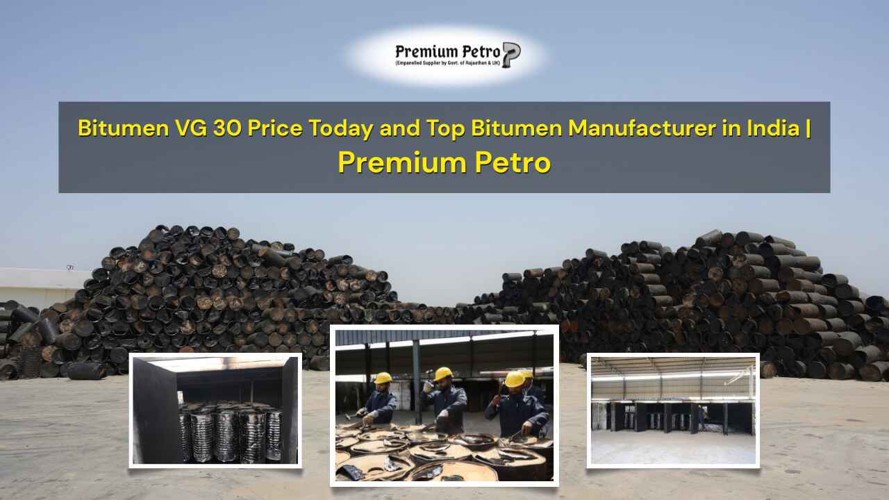Bitumen VG 30 Price Today and Top Bitumen Manufacturer in India 2025